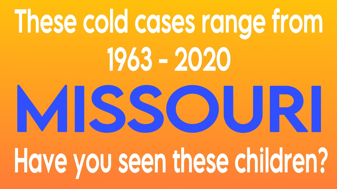 Missing Children Cold Cases from Missouri 1963 - 2020 | Saturday Search ...