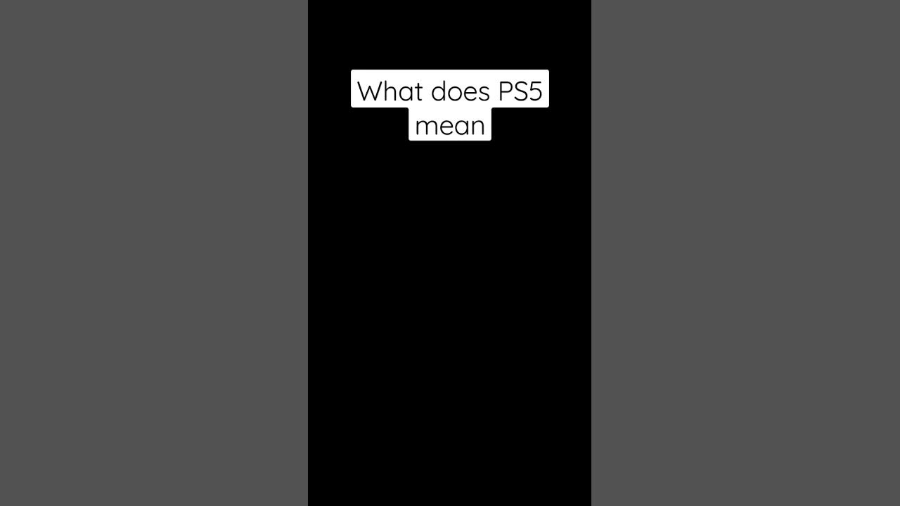 what-does-ps5-mean-shorts-ytshorts-viralvideo-ps5-youtube