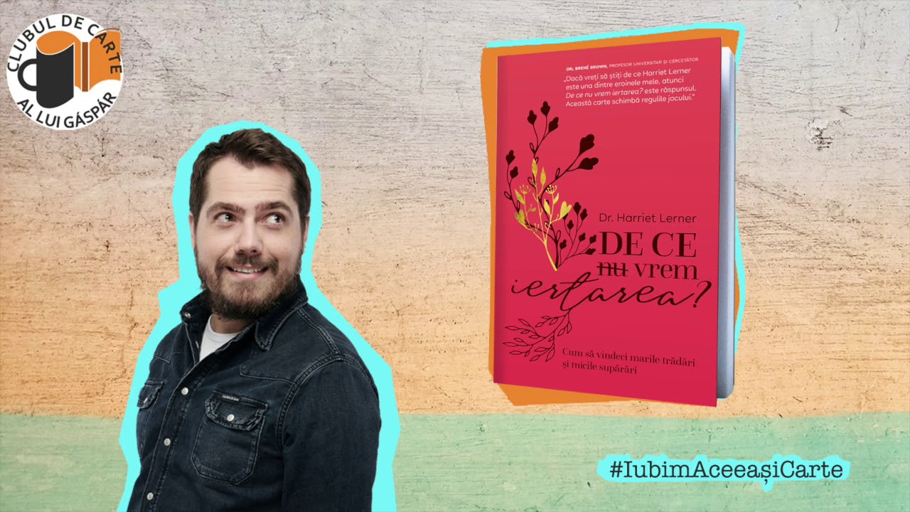 PSIHOLOGIA IERTĂRII - Harriet Lerner - YouTube