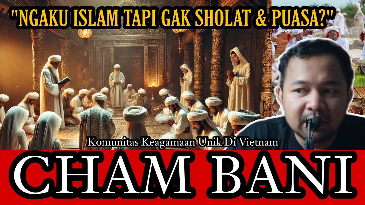 CHAM BANI: KOMUNITAS "MUSLIM" TANPA SHOLAT DAN PUASA, BENARKAH - YouTube