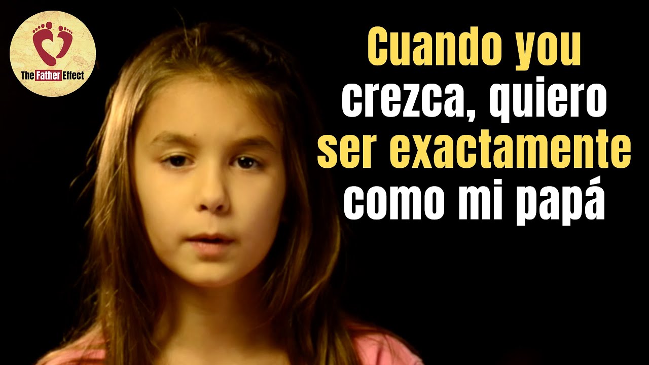 Cuando you crezca, quiero ser exactamente como mi papá - YouTube