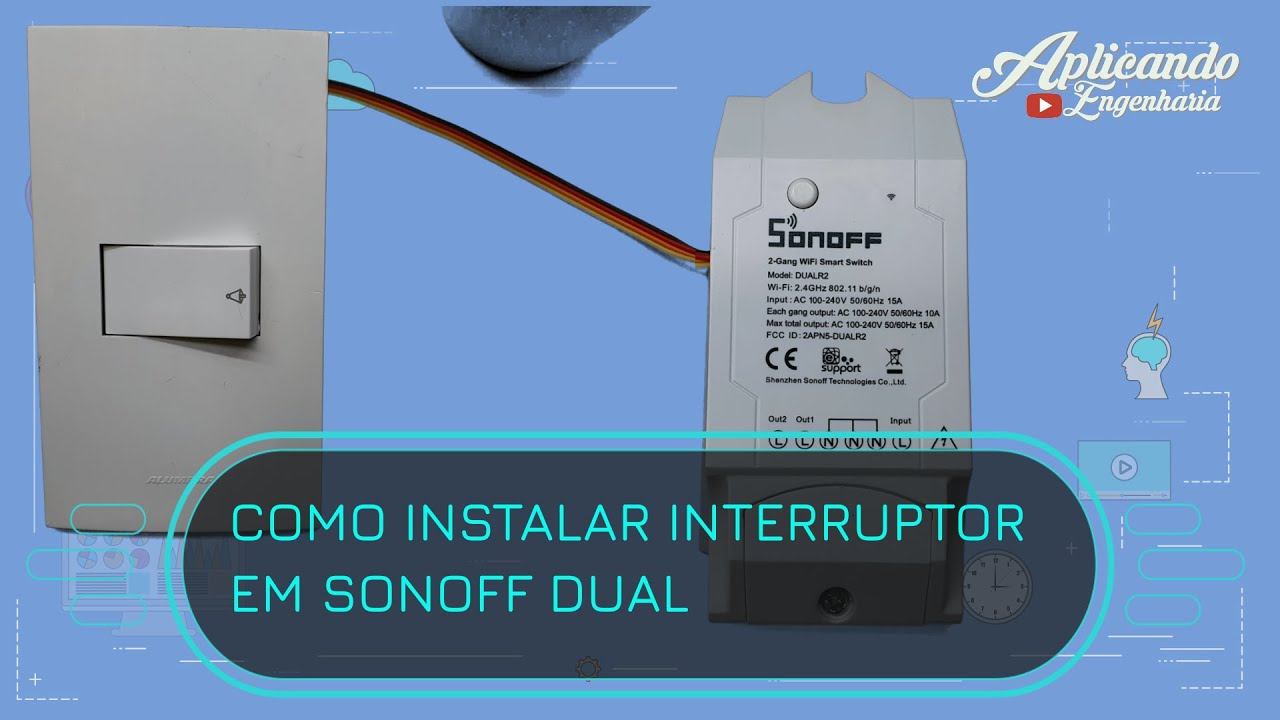 COMO INSTALAR INTERRUPTORES EM SONOFF DUAL (Botão Físico) - YouTube