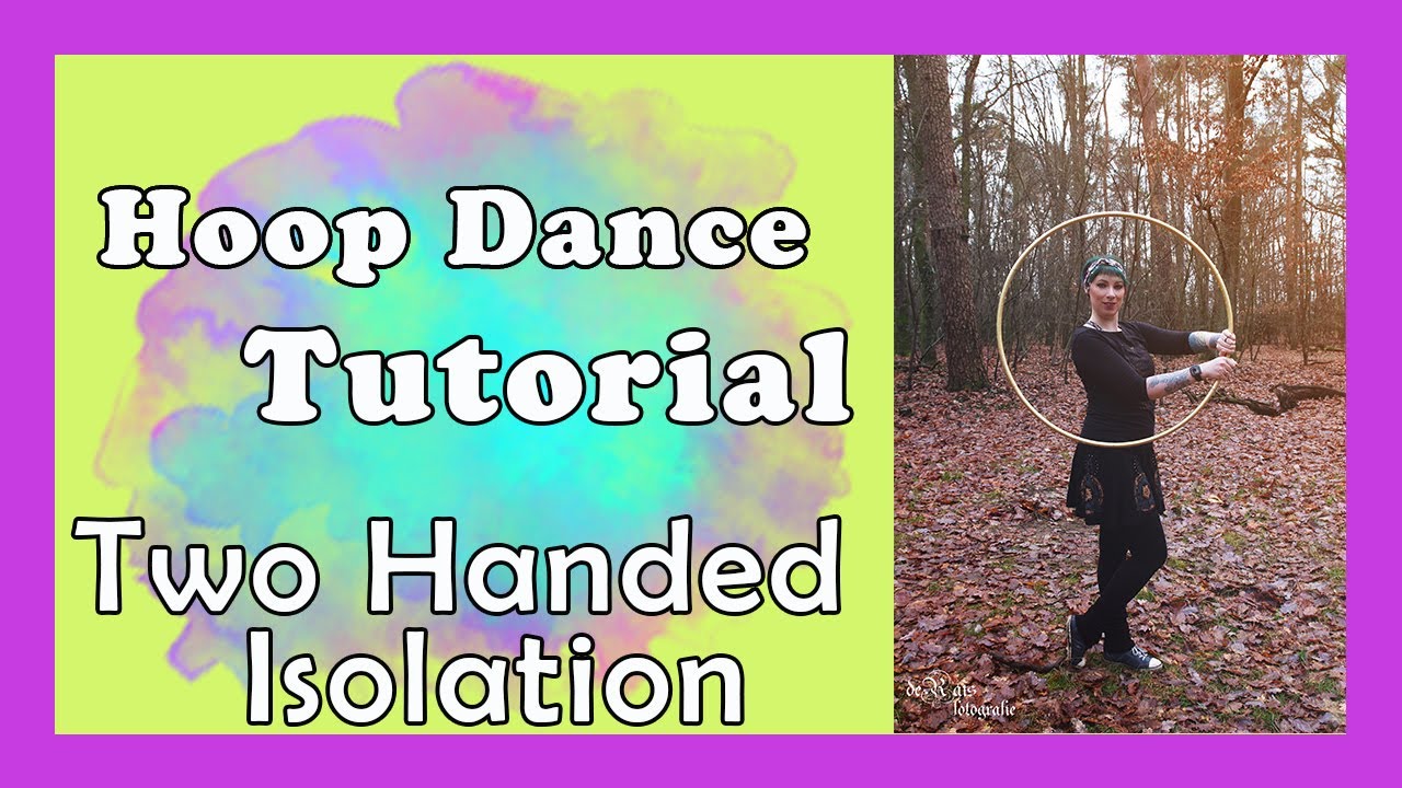 Hoop Dance Tutorial: Two Handed Isolation || Hula Hoop || Hula Hoop lernen - YouTube