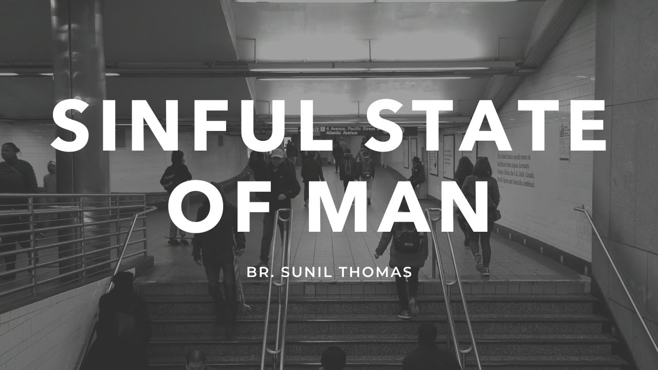 പാപത്തിൽ കുടുങ്ങിയ മനുഷ്യൻ | Br. Sunil Thomas | SINFUL STATE OF MAN ...