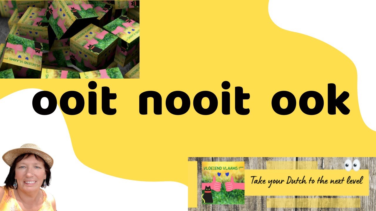 💥Hoe gebruik je OOIT, NOOIT, OOK ? A2 💥 - YouTube