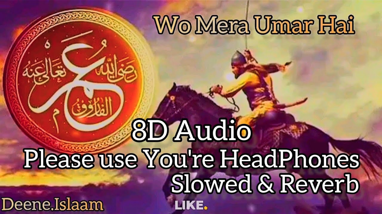 Wo Mera Umar Hai || Azmate Umar || 8D Slowed Reverb || Umar Bin Khattab || #naat #newnaat #vidio ...