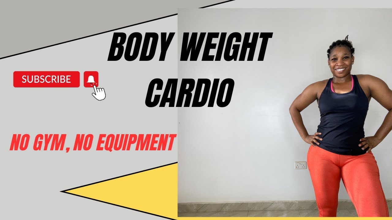 BODY WEIGHT CARDIO! NO GYM, NO EQUIPMENT. - YouTube