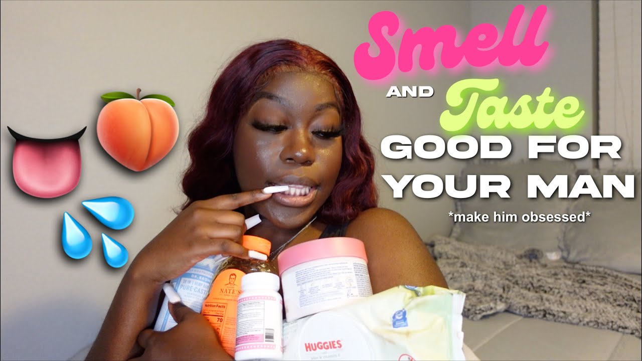 Smell And Taste Good For Your Man Girl Feminine Hygiene Tips That Will