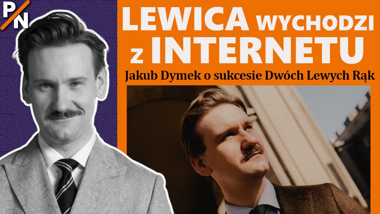 Jak z lewicą wyjść do ludzi? Jakub Dymek Dwie Lewe Ręce - YouTube