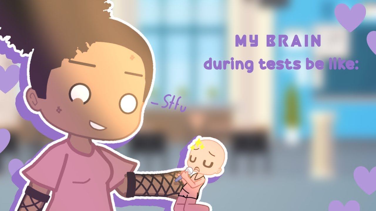 •My brain during tests be like:🤪•//Gacha trend/skit• - YouTube