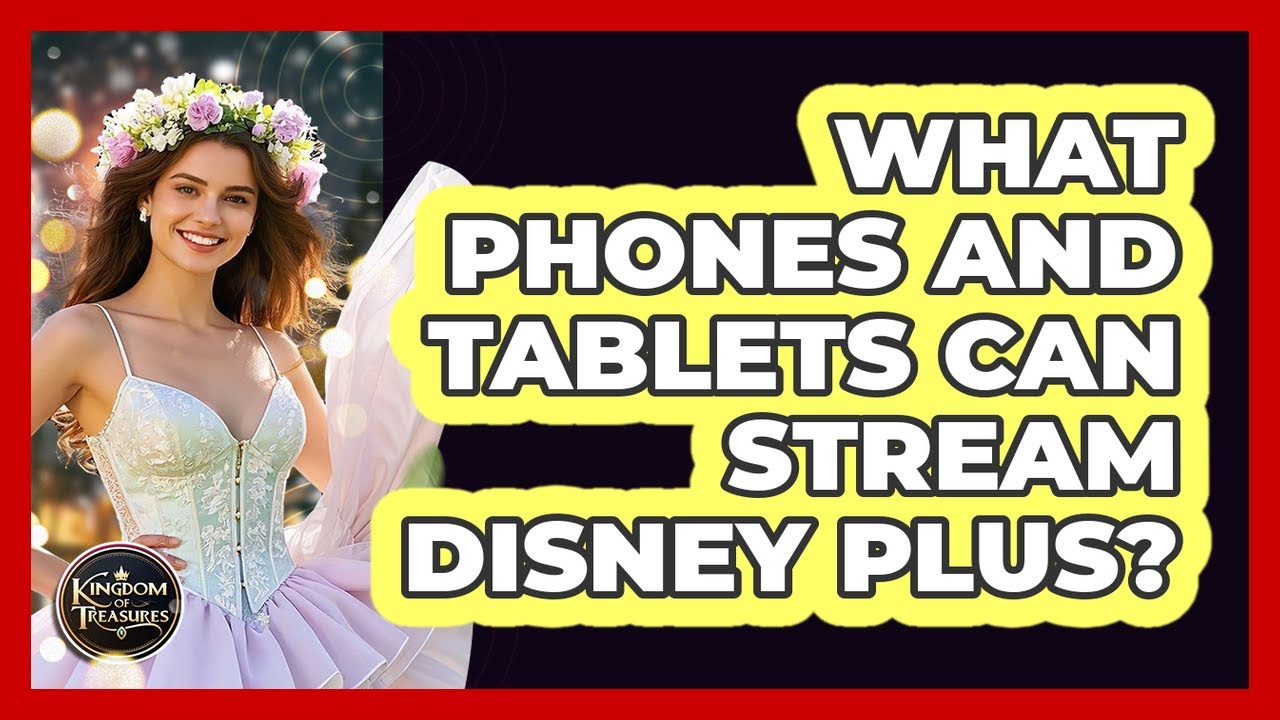 What Phones And Tablets Can Stream Disney Plus? - YouTube