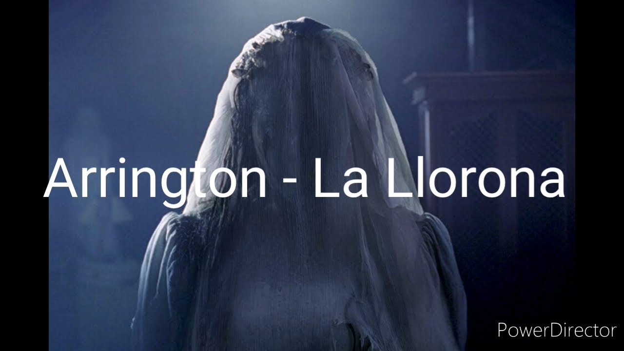 Arrington - La Llorona (With Lyrics) - YouTube