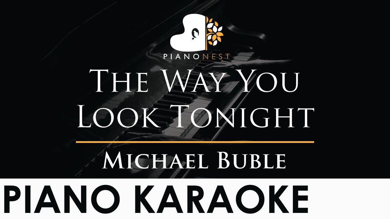 Michael Buble - The Way You Look Tonight - Piano Karaoke Instrumental ...
