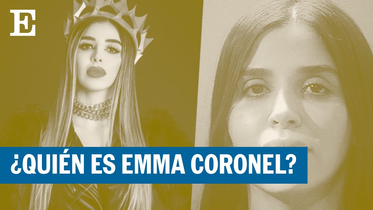 La historia de Emma Coronel | EL PAÍS - YouTube