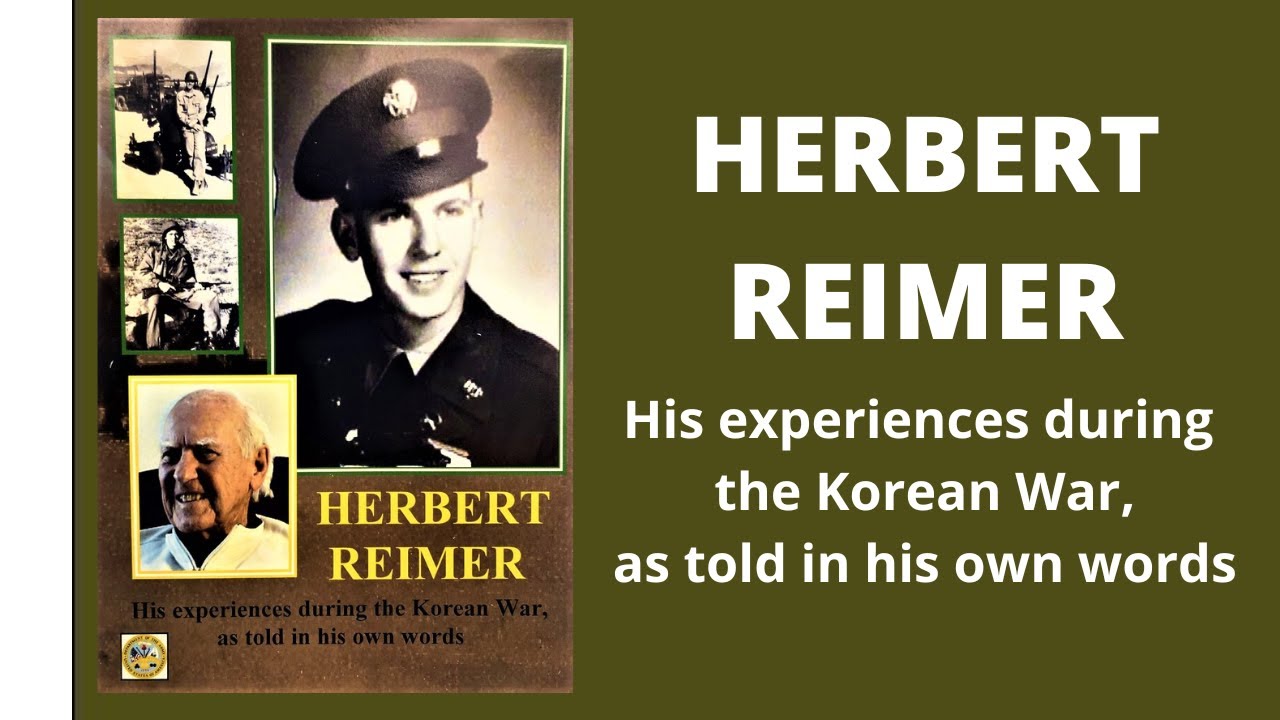 Herbert Reimer - His Full Interview (Korean War) - YouTube