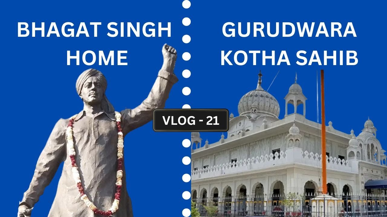 SHAHEED BHAGAT SINGH HOME & GURUDWARA KOTHA SAHIB | GALI GALI YATRA ...