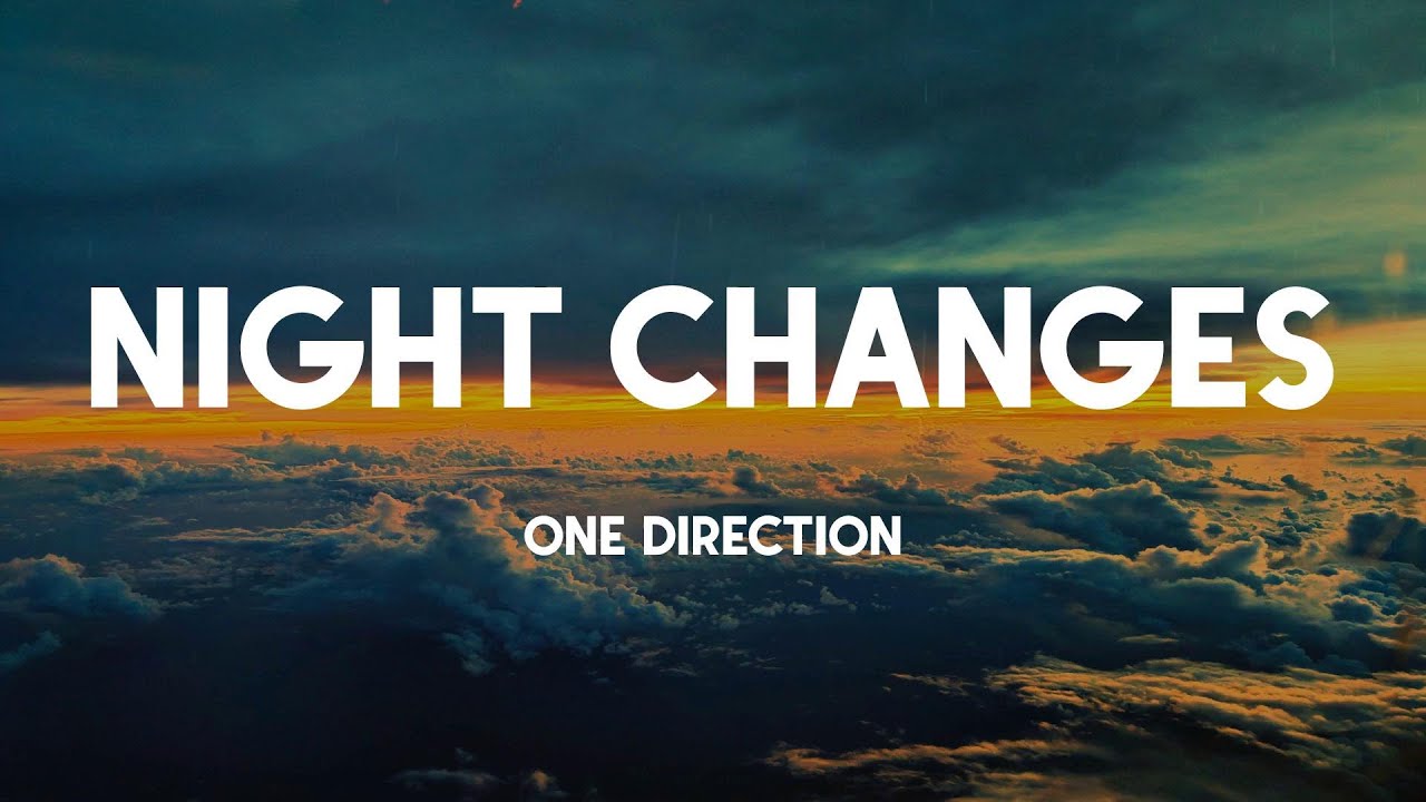 Night Changes - One Direction (Lyrics) - YouTube