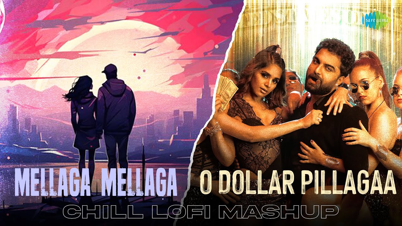 Mellaga Mellaga - O Dollar Pillagaa Chill Lofi | Kaala Bhairava | Leon ...