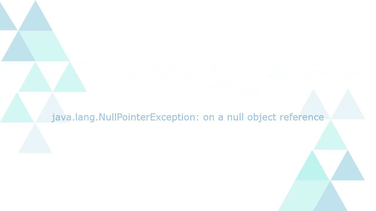 Javalangnullpointerexception On A Null Object Reference Solution Youtube