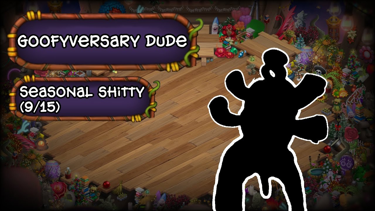 My Singing Monsters - Goofyversary Dude (Seasonal Shitty) (9/15) - YouTube