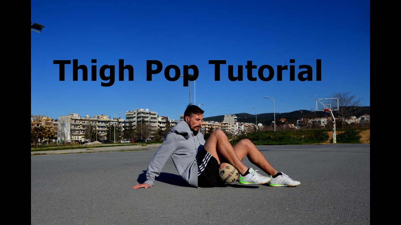 Thigh Pop Tutorial 💪 😎⚽ - YouTube