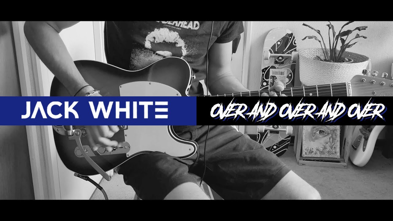 Jack White - Over and Over and Over (Guitar Cover) - YouTube