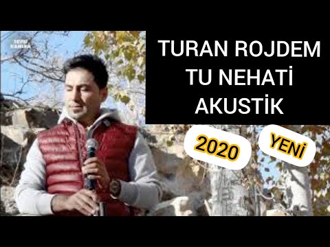 Turan Rojdem - Tu Nehati Akustik [Offıcial Music] YENİ!!! 2020
