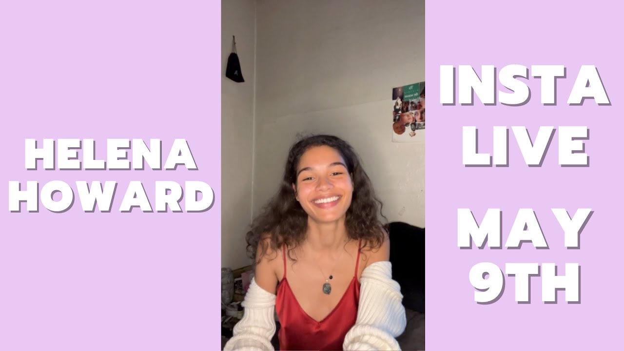 Helena Howard | The Wilds | Insta Live - May 9th - YouTube