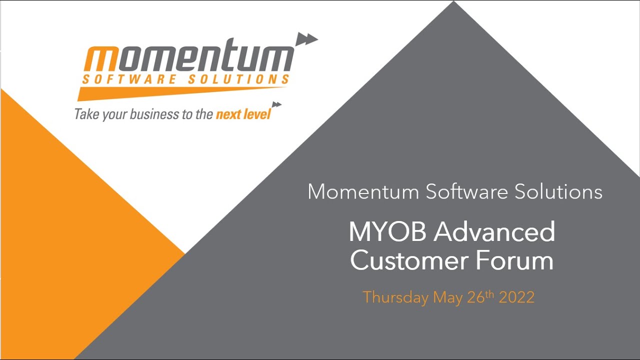 Momentum Software Solutions: MYOB Advanced Customer Forum May 2022 ...