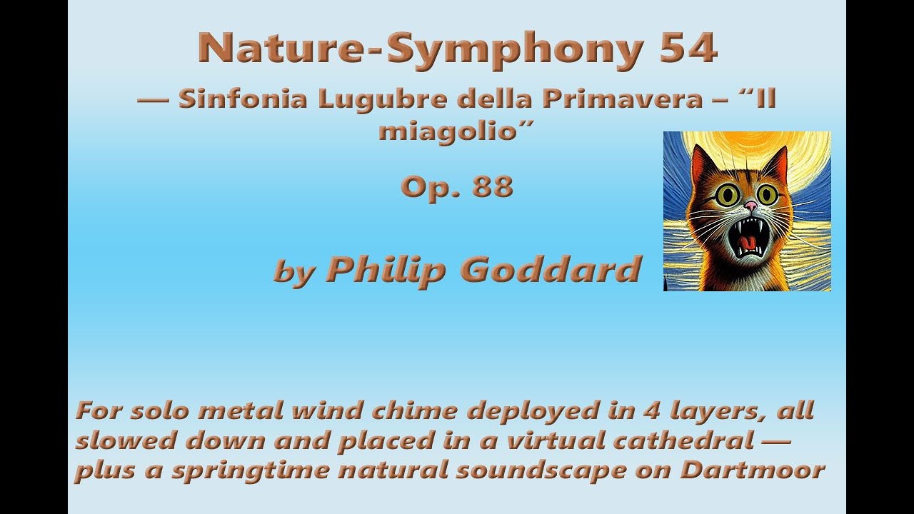 Philip Goddard: Nature-Symphony 54 (Sinfonia Lugubre della Primavera ...
