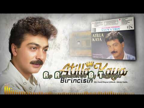Atilla Kaya - Birincisin (Remastered)