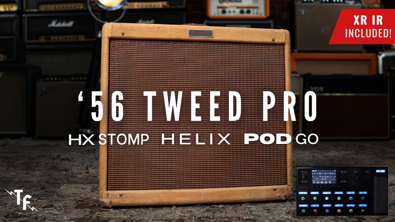 '56 TWEED PRO - Helix, HX Stomp, POD Go | Line 6 XR IR Presets - YouTube