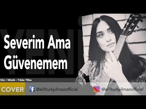 Elif Türkyılmaz - Severim ama Güvenemem