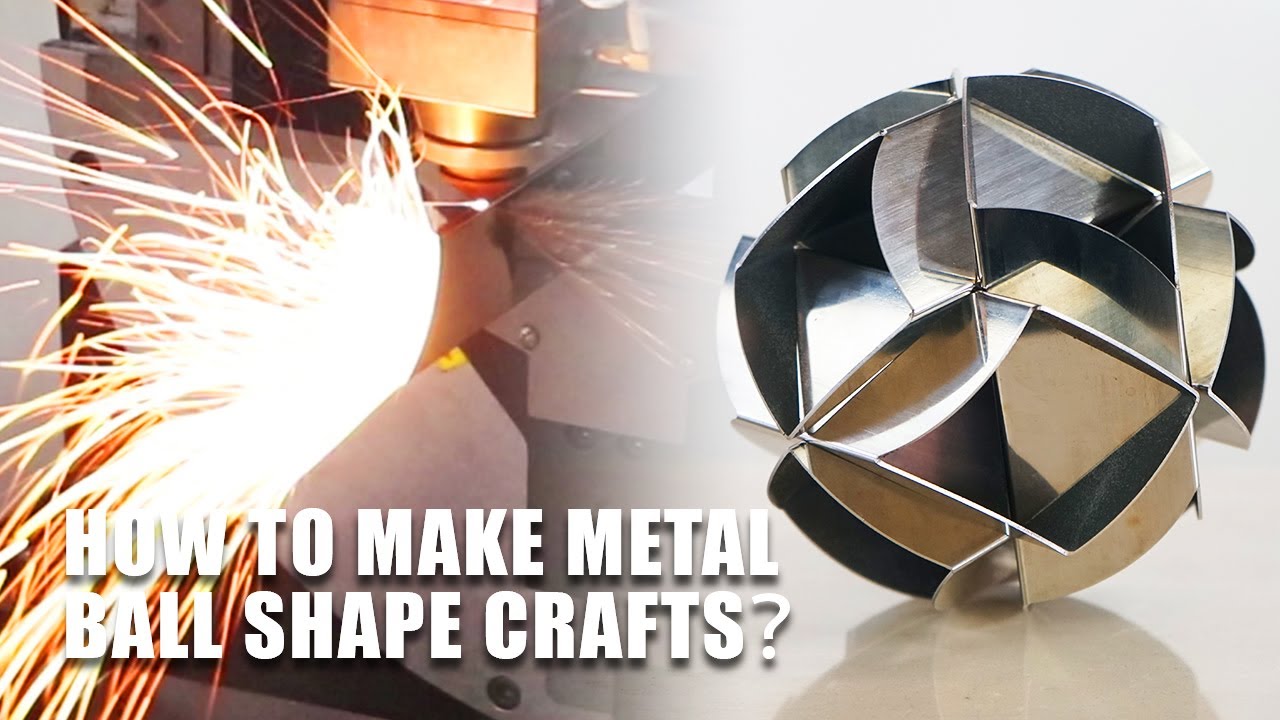 How To Make Metal Ball Shape Crafts With Pipe Laser Cutting Machine ...