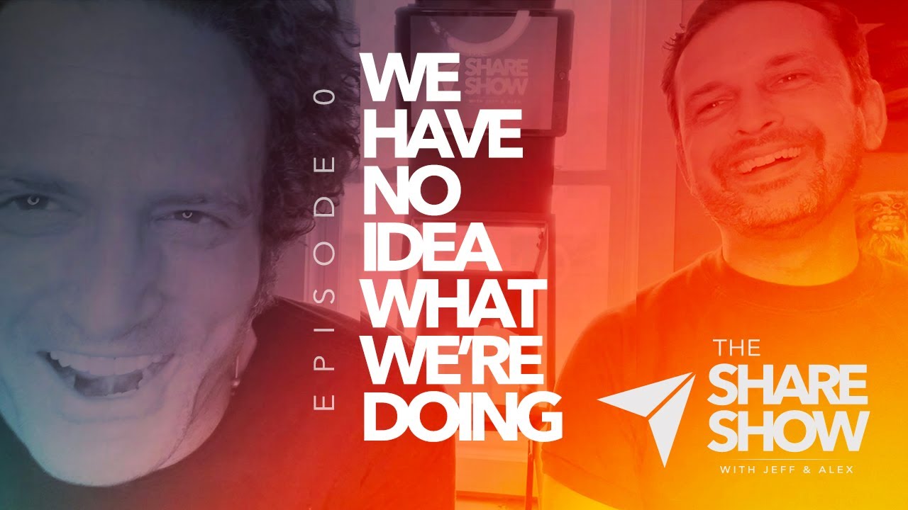 The Share Show - Episode 0 - We Have No Idea What We're Doing - YouTube