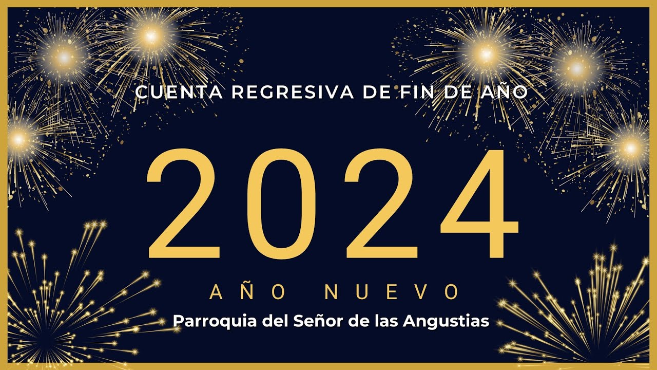 Cuenta Regresiva de Fin de Año 2023 e inicio del 2024 | Parroquia del ...