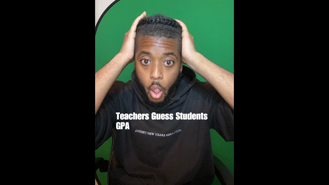 Teachers Guess Students GPA - YouTube