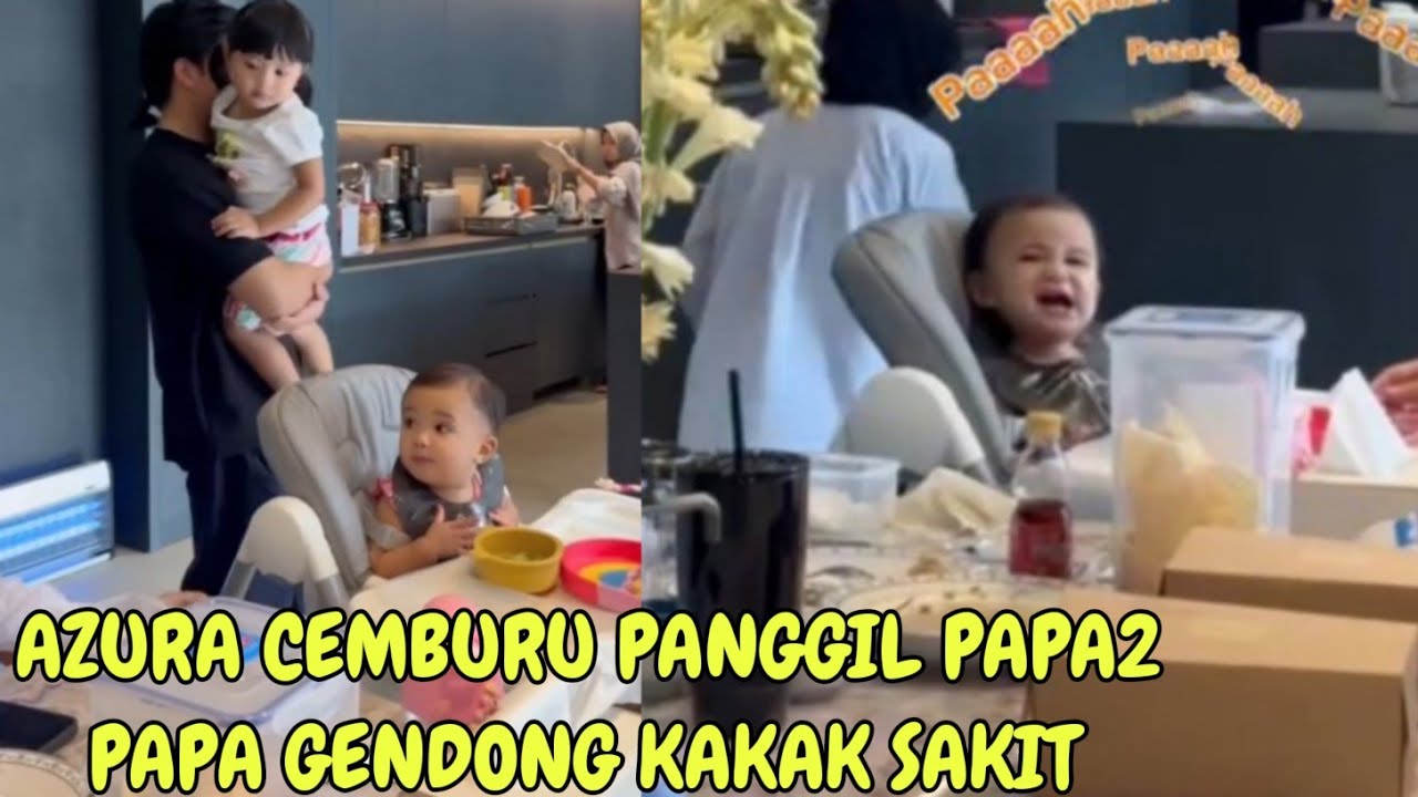 AZURA PANGGIL PAPA PAPA CEMBURU PAPA GENDONG KAKAK AMEENA SAKIT - YouTube