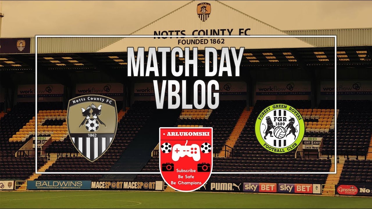 Notts County vs Forest Green Rovers vlog - Rescuing a point in the 96th ...