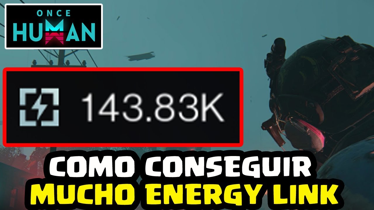 COMO CONSEGUIR MUCHO ENERGY LINK | ONCE HUMAN | Gameplay Español - YouTube