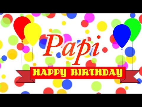 Happy Birthday Papi Song