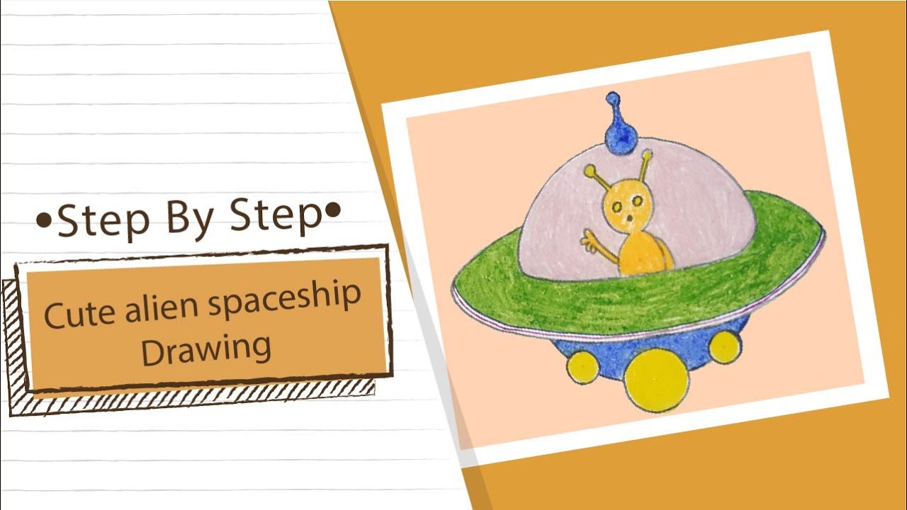 Step by step cute alien spaceship drawing for beginners and children ...