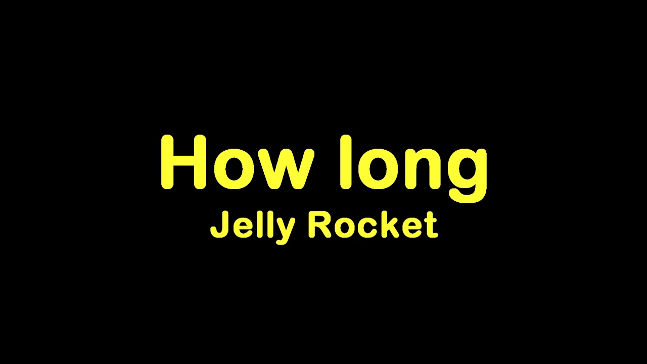 Jelly Rocket - How Long (Instrumental /w Lyrics) - YouTube