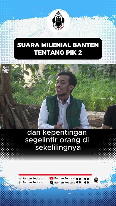 Suara Milenial Tentang PIK 2 #bantenpodcast #pik2 #agungsedayugroup #pemprovbanten #banten #fyp ...