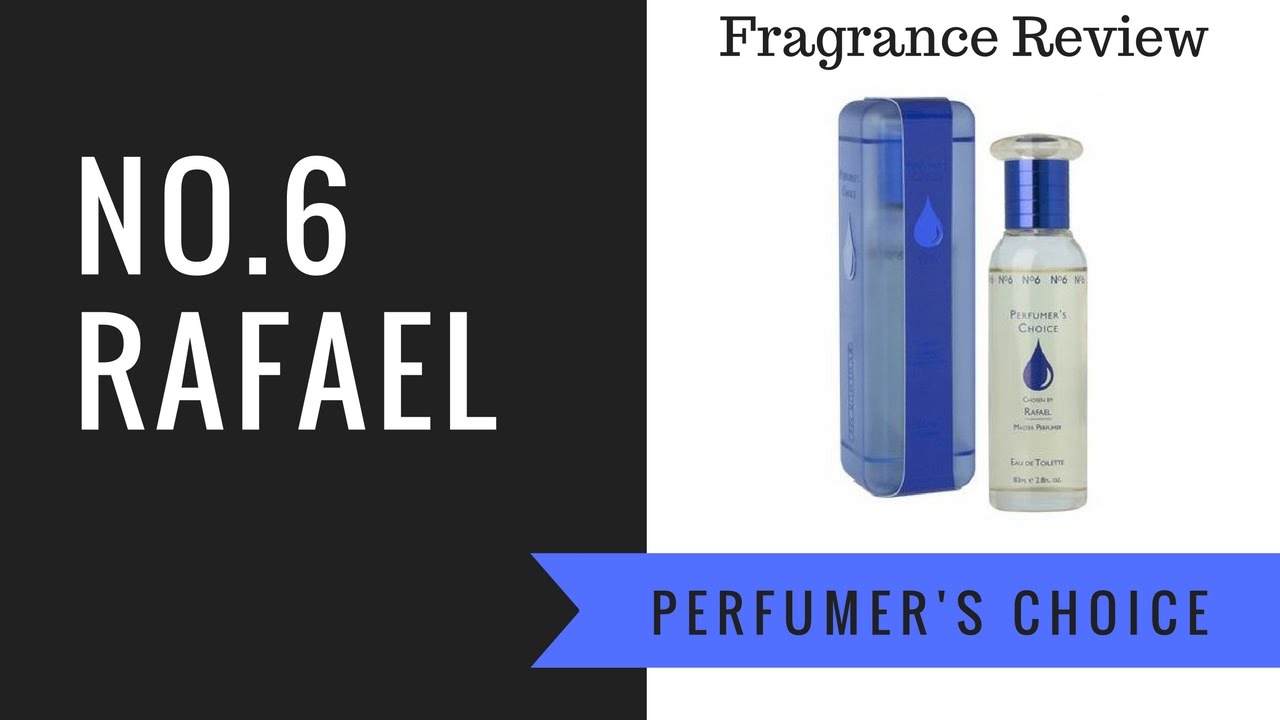 No. 6 Raphael by Perfumer's Choice | Fragrance Review - YouTube