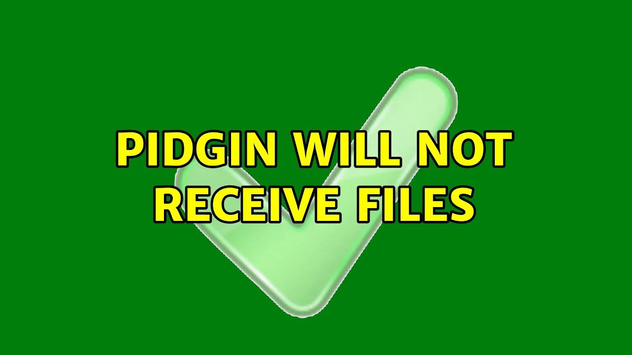 Pidgin will not receive files (4 Solutions!!) - YouTube