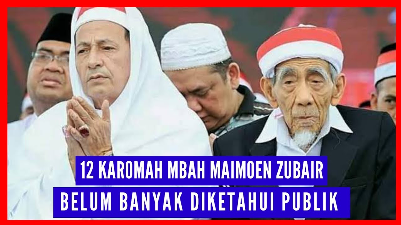 12 karomah mbah maimoen zubair yang belum banyak diketahui publik - YouTube
