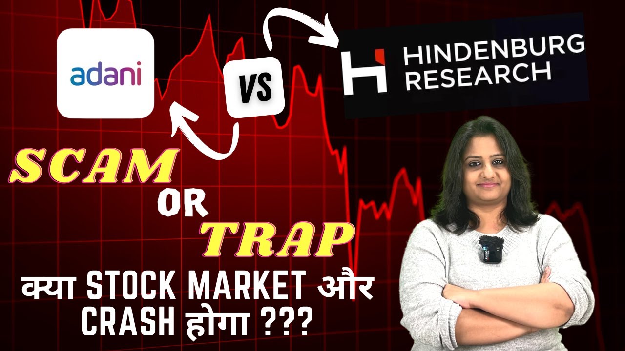 Adani vs Hindenburg | Is it a Scam or Trap | क्या stock Market और Crash ...