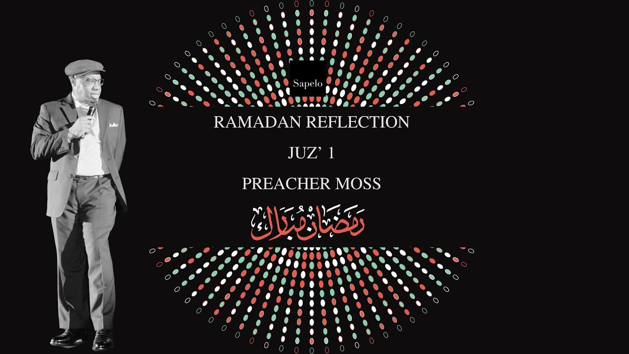 Ramadan Reflection 1445/2024 - Juz' 1 - Preacher Moss - YouTube