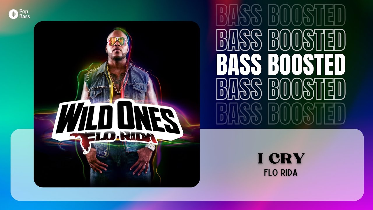 Flo Rida - I Cry [BASS BOOSTED] - YouTube
